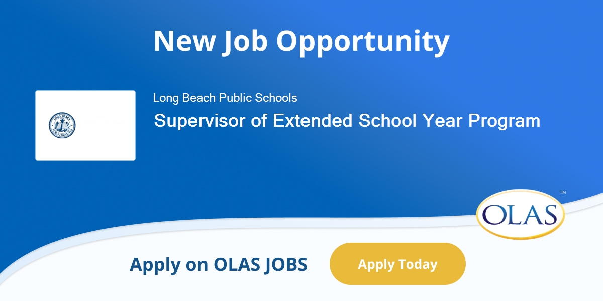 Supervisor of Extended School Year Program opening in Long Beach Public ...